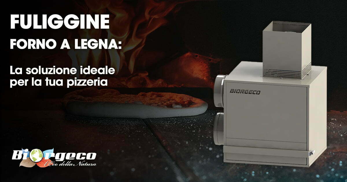 Fuliggine del forno a legna: come combatterla | Biorgeco